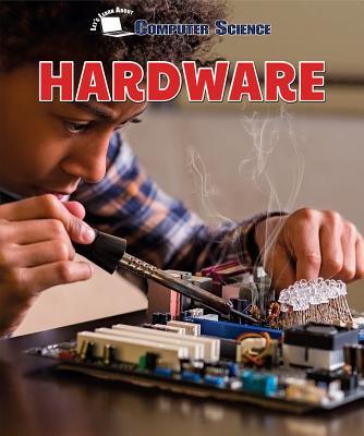 Hardware (Let's Learn about Computer Science) by Jeff Mapua | Goodreads
