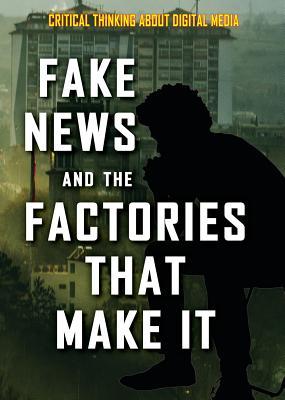 Fake News and the Factories That Make It by Kristina Lyn Heitkamp ...