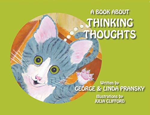 A Book about Thinking Thoughts by George and Linda Pransky | Goodreads