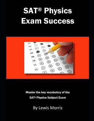 SAT Physics Exam Success: Master the key vocabulary of the SAT Physics ...