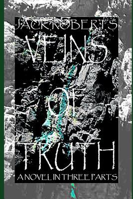 Veins of Truth: Part 1 From the Valleys to the Veldt by Jack Roberts ...