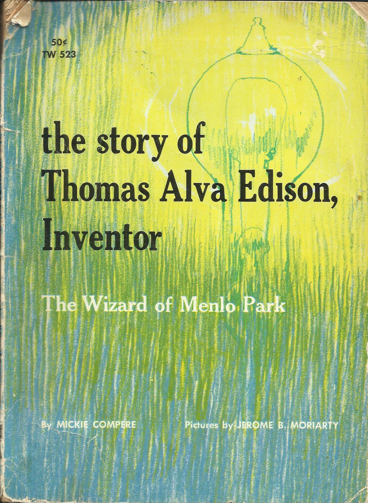 The Story of Thomas Alva Edison, Inventor: The Wizard of Menlo Park by ...
