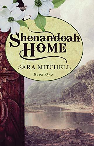 Shenandoah Home (Sinclair Legacy Book 1) by Sara Mitchell | Goodreads