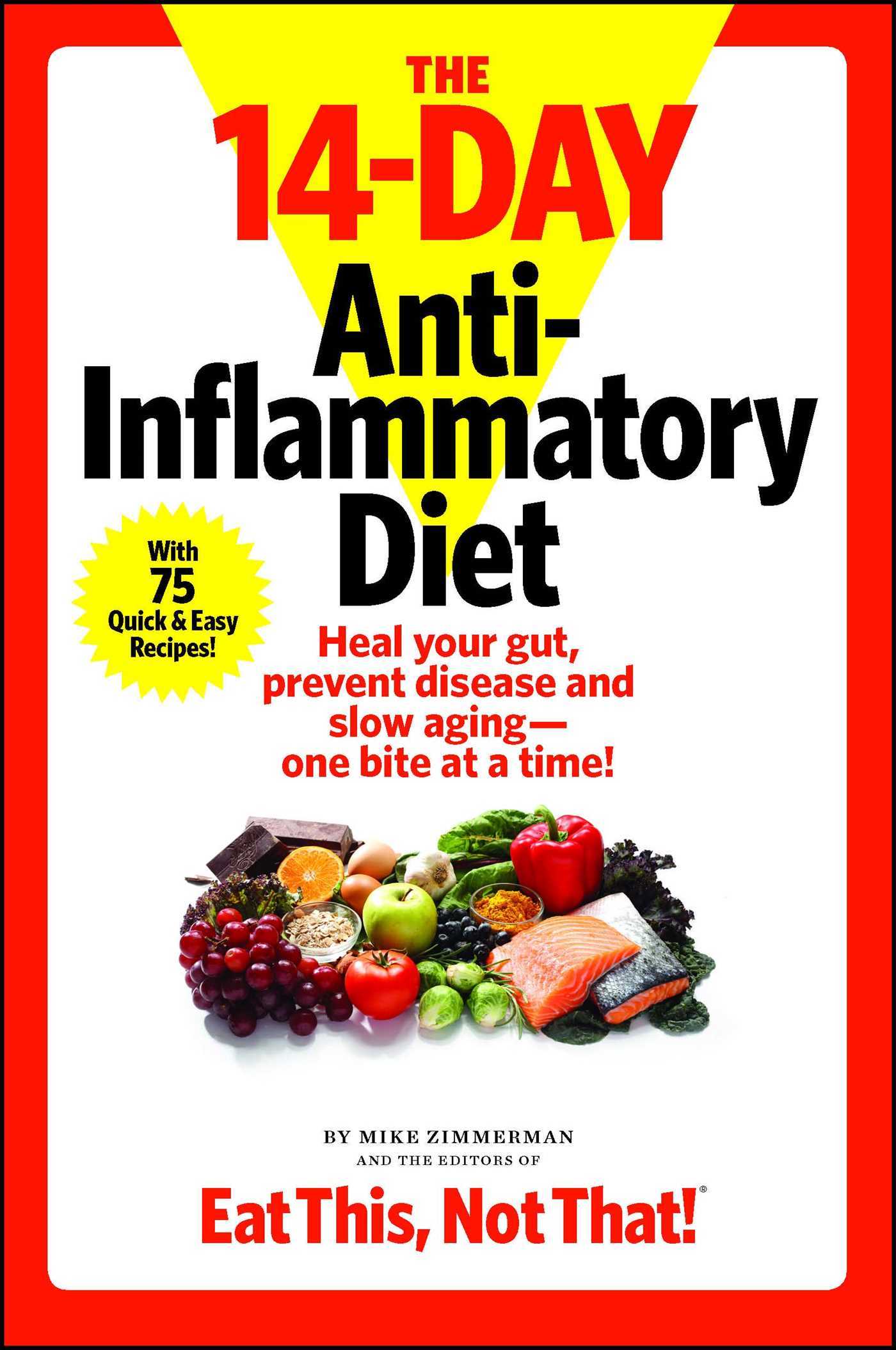 The 14-Day Anti-Inflammatory Diet: Heal your gut, prevent disease, and slow aging--one bite at a ...