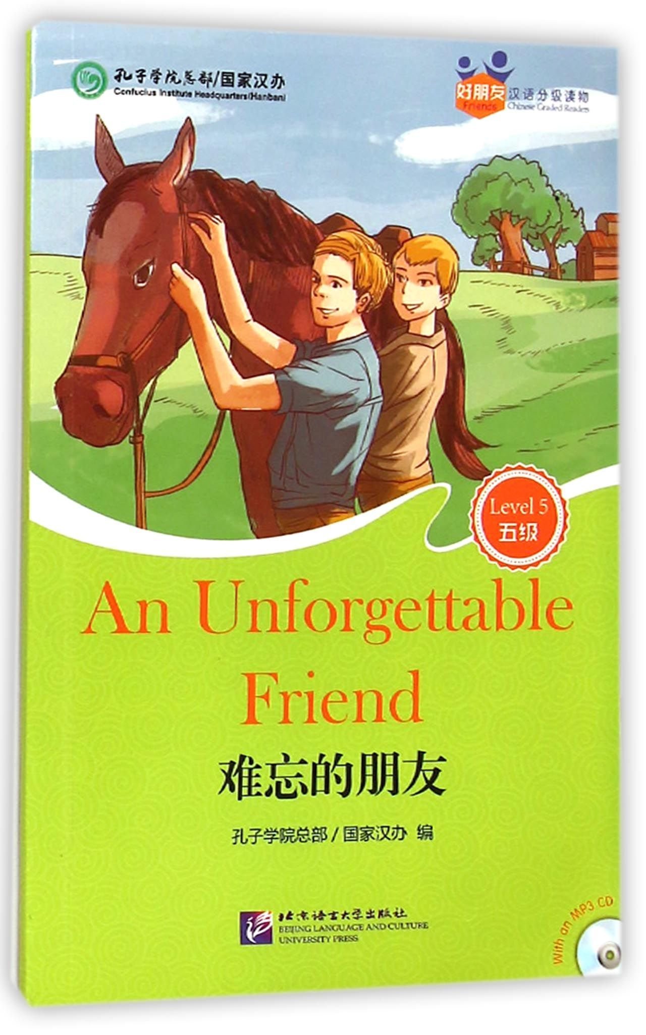 An Unforgettable Friend (for Teenagers): Friends Chinese Graded Readers ...