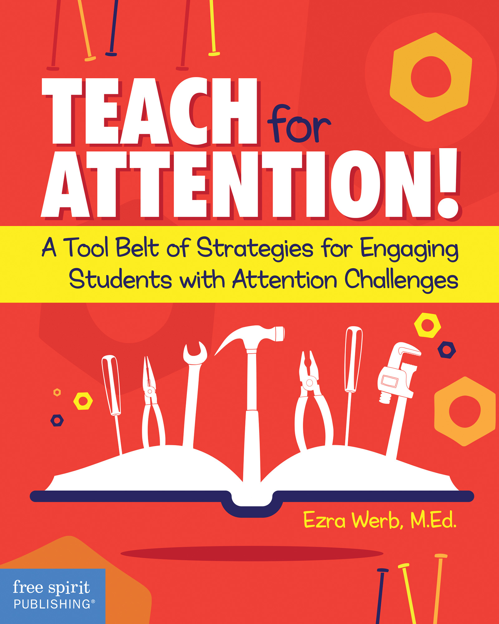 Teach for Attention!: A Tool Belt of Strategies for Engaging Students ...