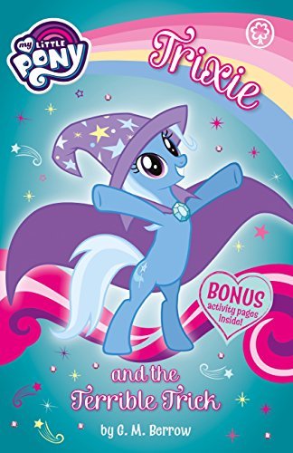 Trixie and the Terrible Trick (My Little Pony Book 13) by G.M. Berrow ...