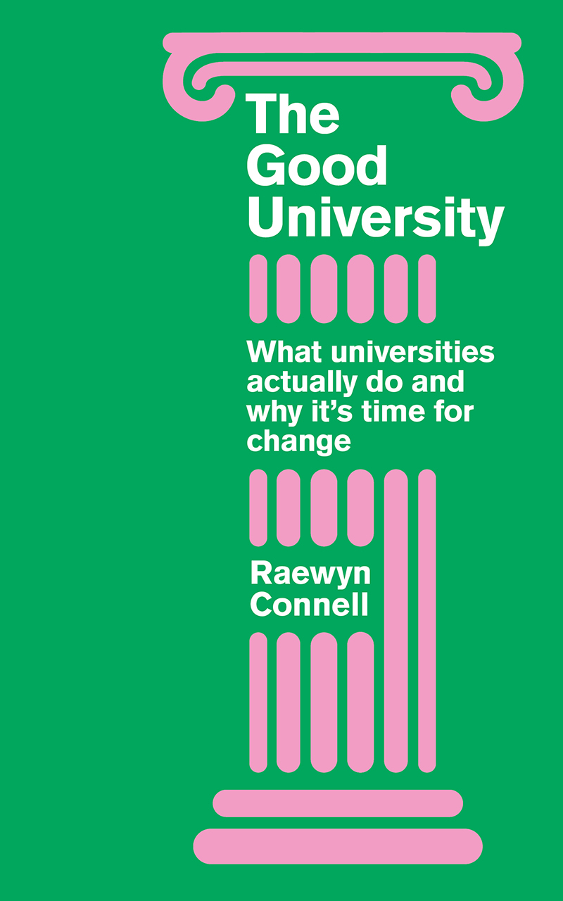 The Good University: What Universities Actually Do and Why It’s Time ...
