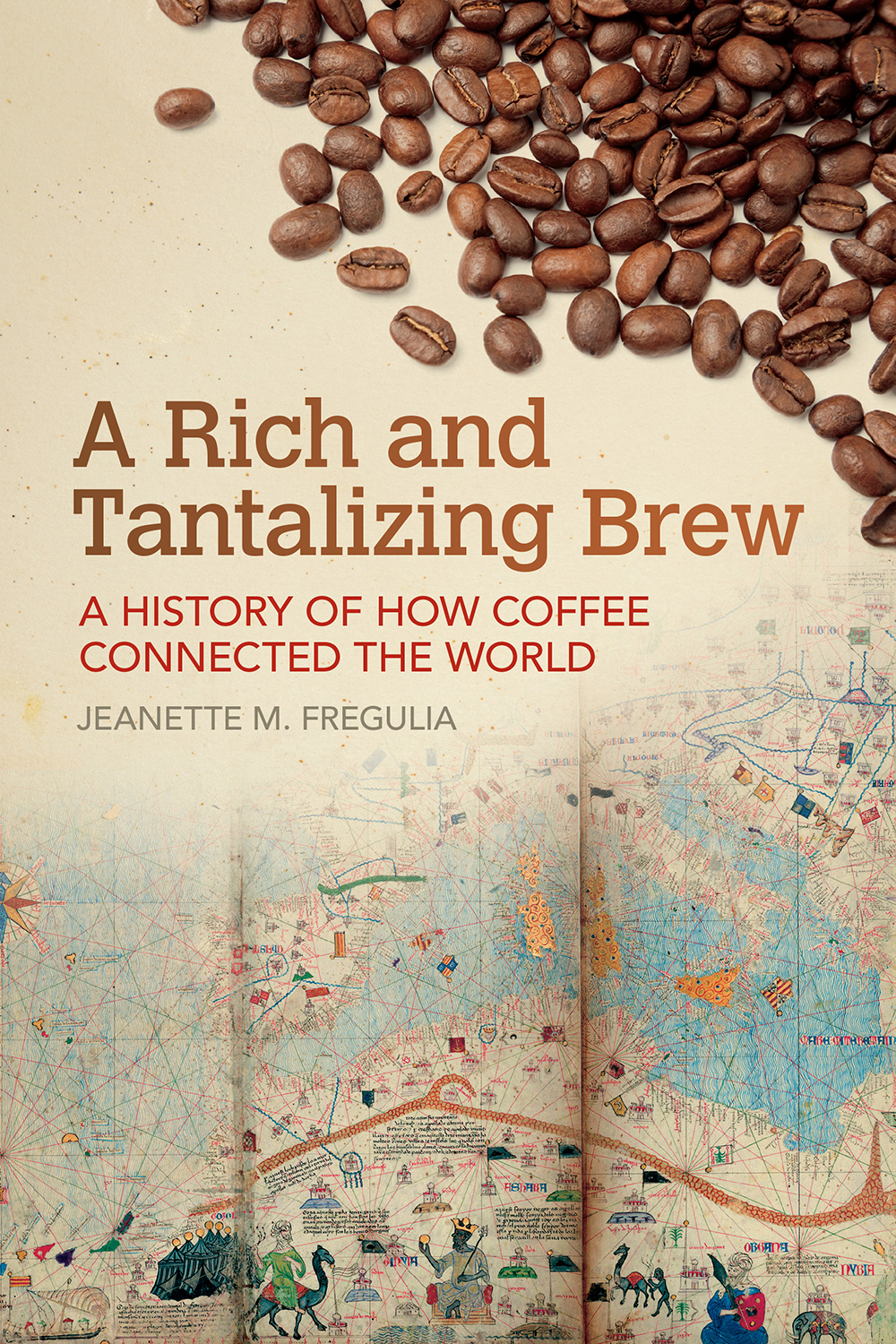 A Rich and Tantalizing Brew: A History of How Coffee Connected the ...