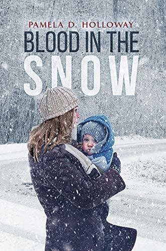 Blood in the Snow by Pamela D. Holloway | Goodreads