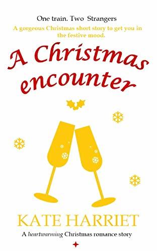 A Christmas Encounter (Holiday Romance #1) by Kate Harriet | Goodreads