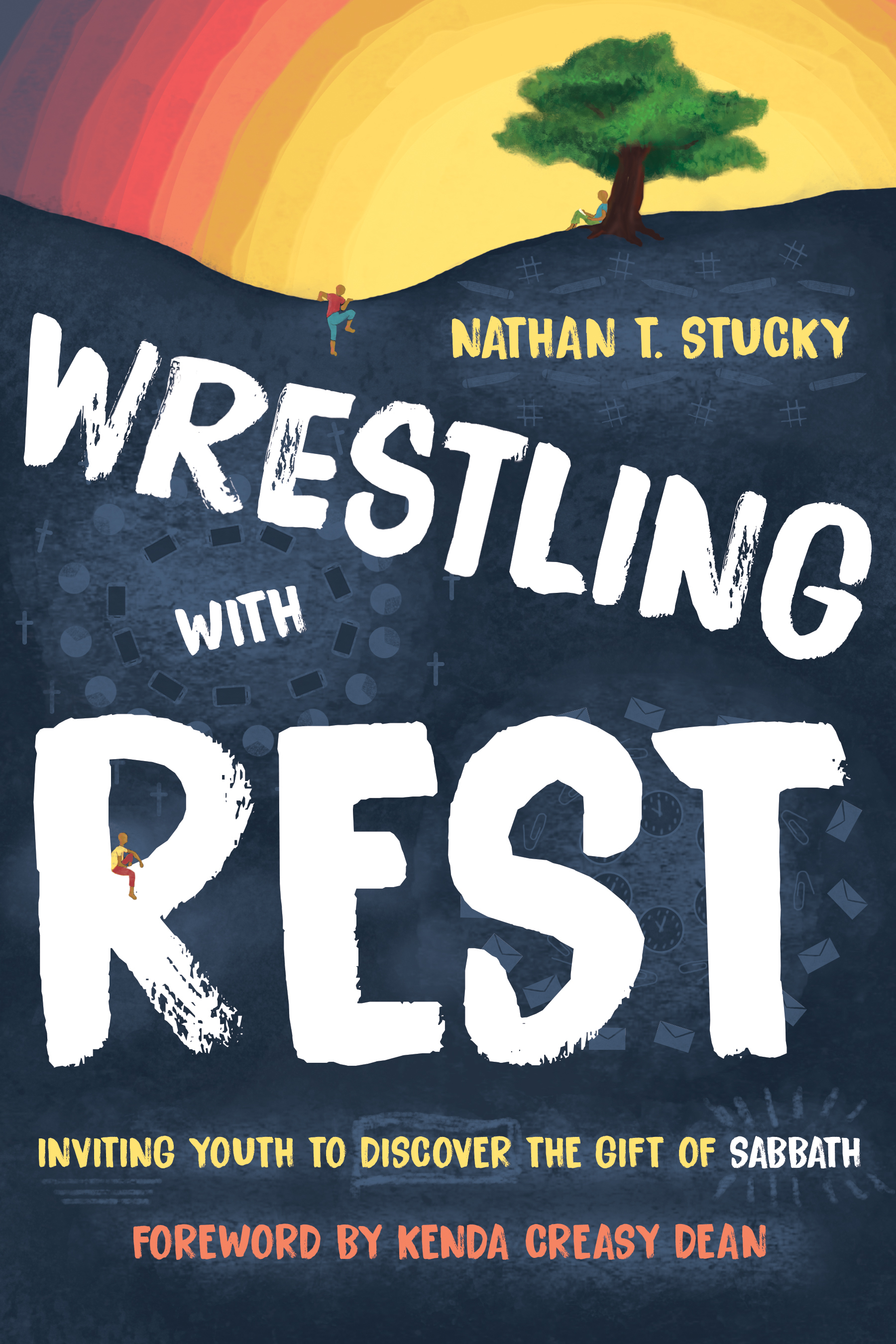 Wrestling with Rest: Inviting Youth to Discover the Gift of Sabbath by ...