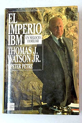 El imperio IBM by Thomas J. Watson Jr. | Goodreads