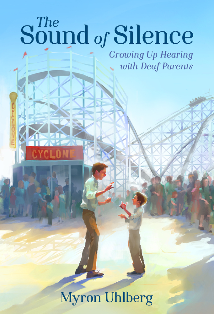 The Sound of Silence: Growing Up Hearing with Deaf Parents by Myron ...