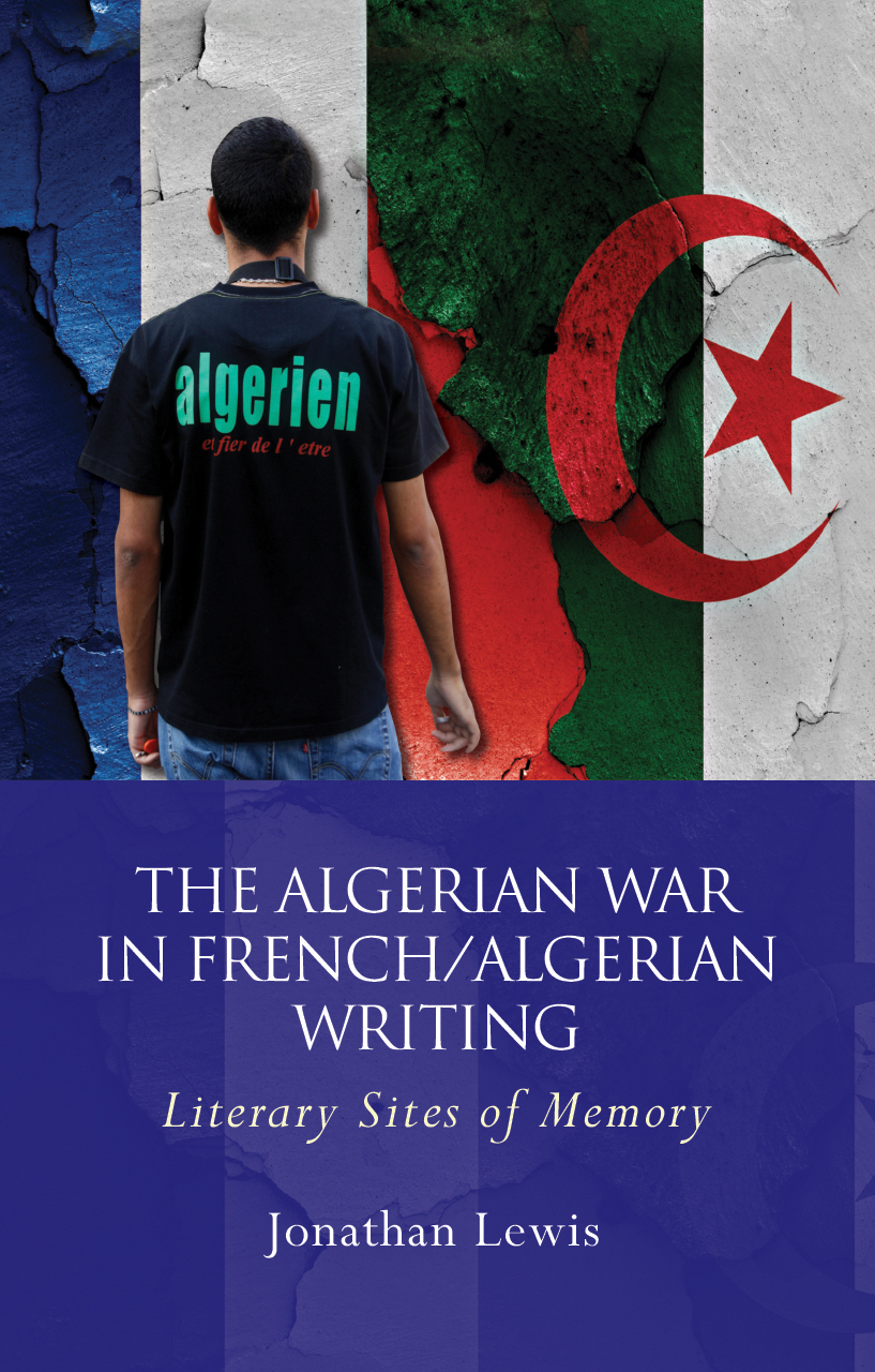 The Algerian War in French/Algerian Writing by Jonathan Lewis | Goodreads
