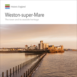 Weston-super-Mare: The town and its seaside heritage by Allan Brodie ...