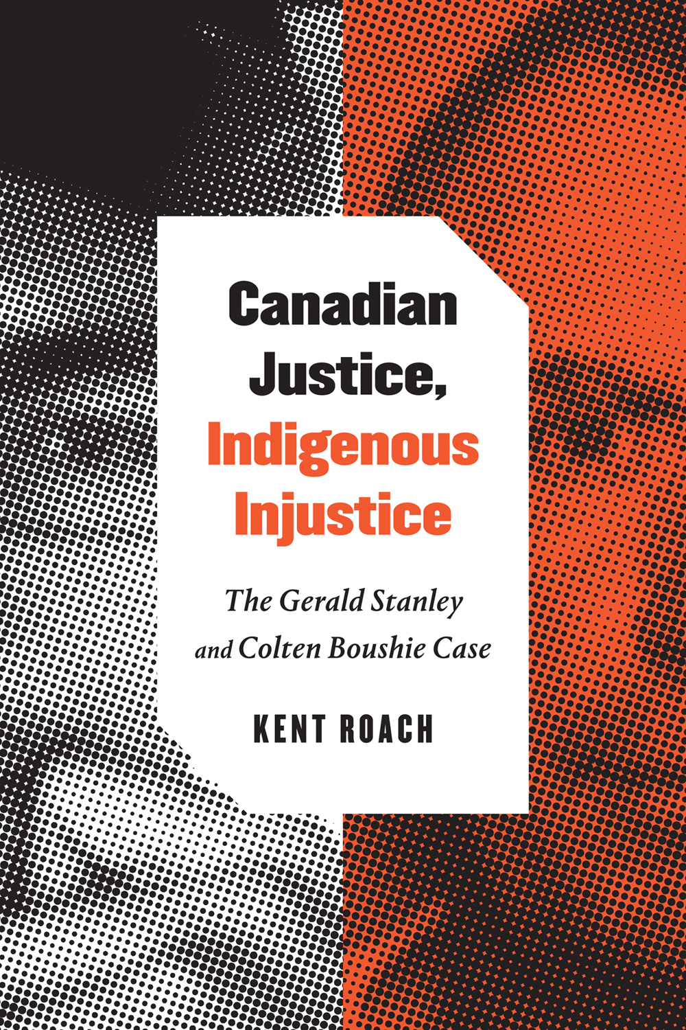 Canadian Justice, Indigenous Injustice: The Gerald Stanley and Colten ...