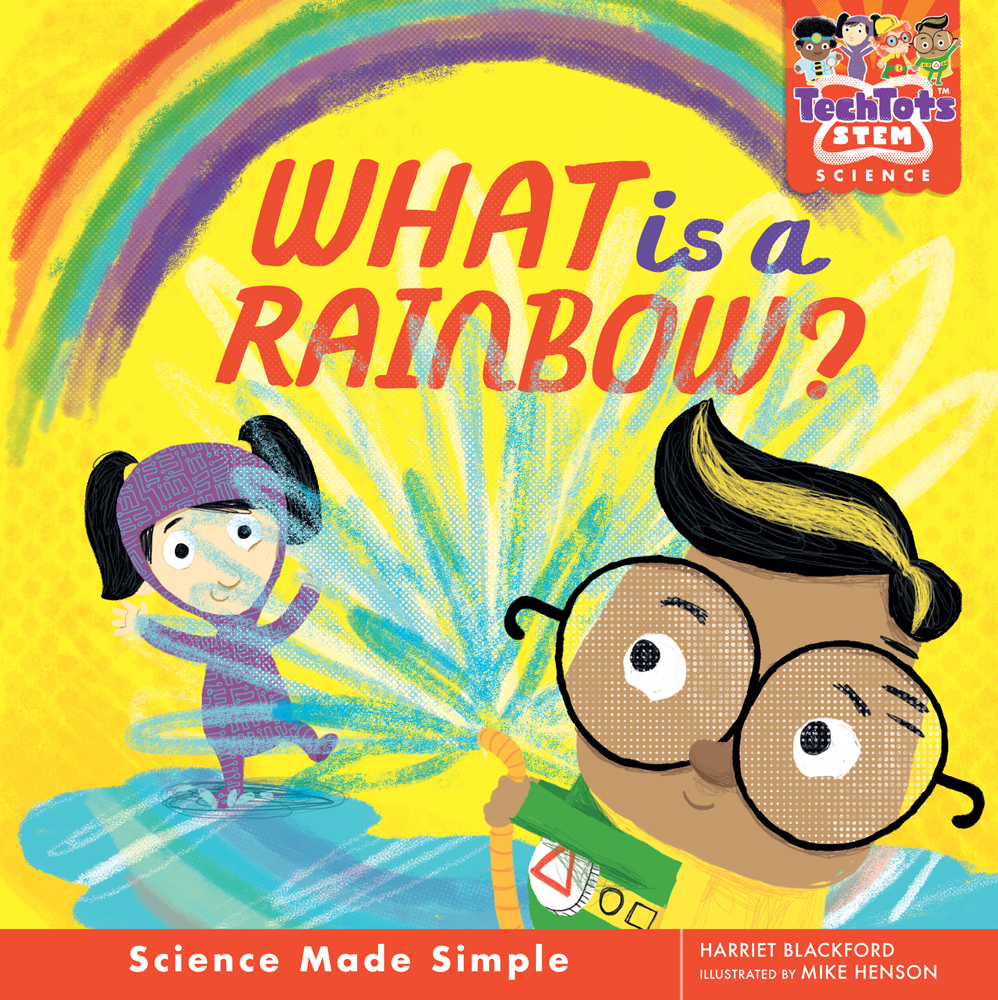 What Is a Rainbow? (TechTots Science) by Harriet Blackford | Goodreads