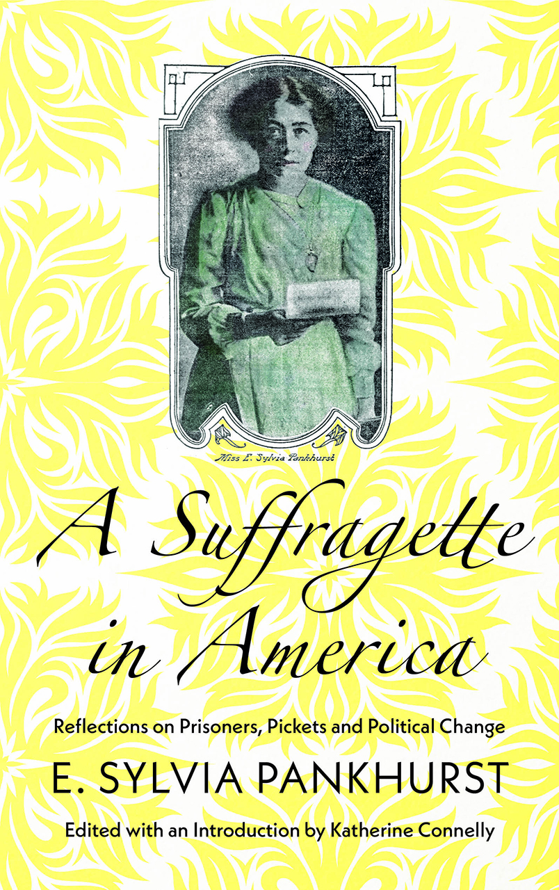 A Suffragette in America: Reflections on Prisoners, Pickets and ...