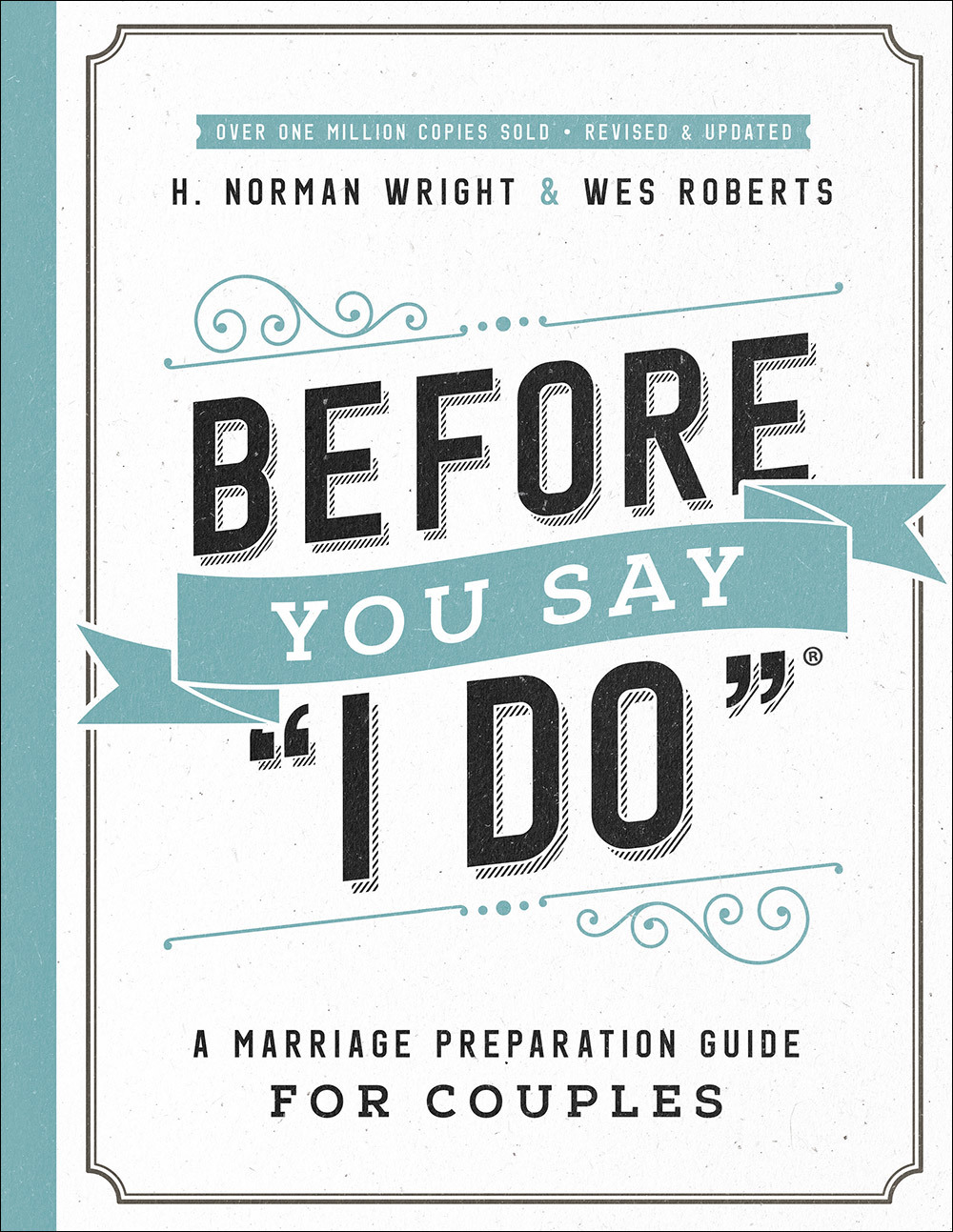 Before You Say "I Do": A Marriage Preparation Guide for Couples by H ...