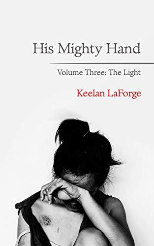 The Light (His Mighty Hand #3) by Keelan LaForge | Goodreads