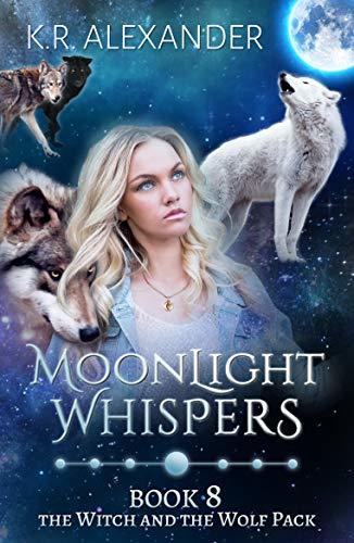 Moonlight Whispers (The Witch and the Wolf Pack #8) by K.R. Alexander ...