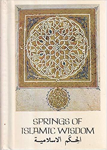 Springs of Islamic Wisdom by Unknown | Goodreads