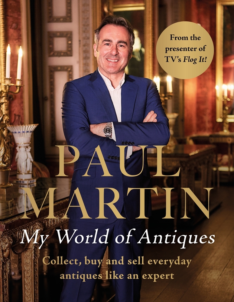 Paul Martin: My World Of Antiques by Paul Martin | Goodreads