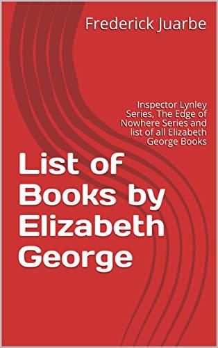 List of Books by Elizabeth George: Inspector Lynley Series, The Edge of ...