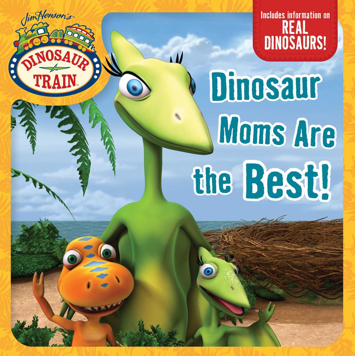 Dinosaur Moms Are the Best! (Dinosaur Train) by Ximena Hastings | Goodreads