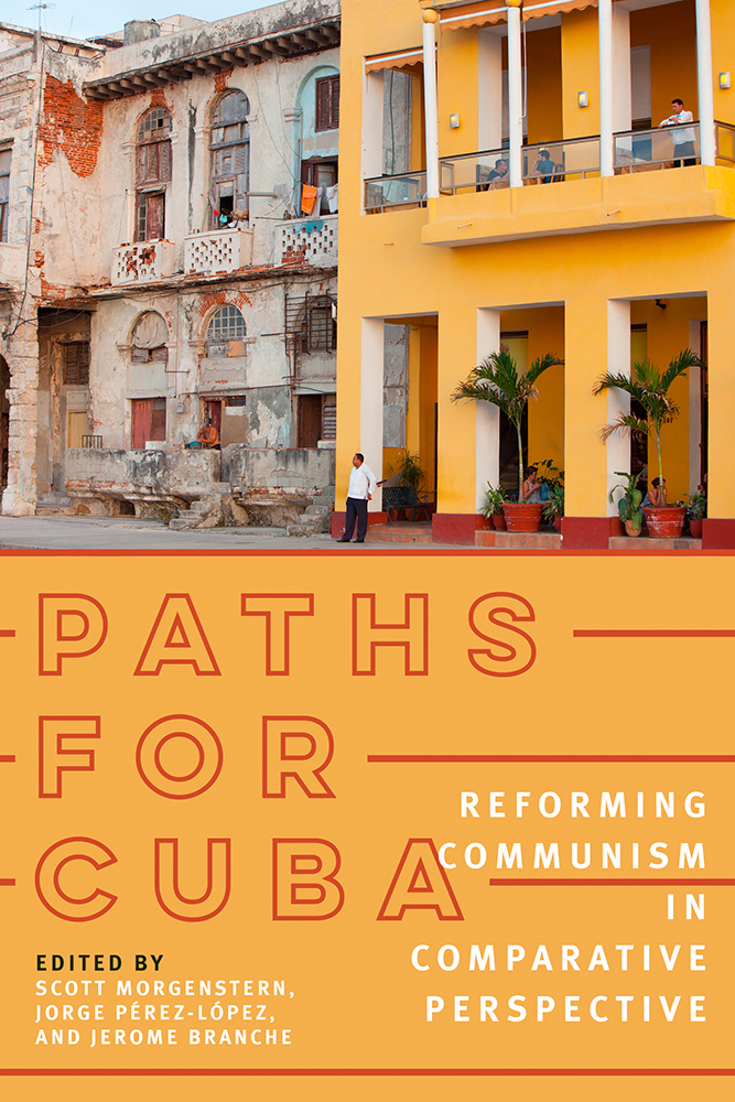 Paths for Cuba: Reforming Communism in Comparative Perspective by Scott ...