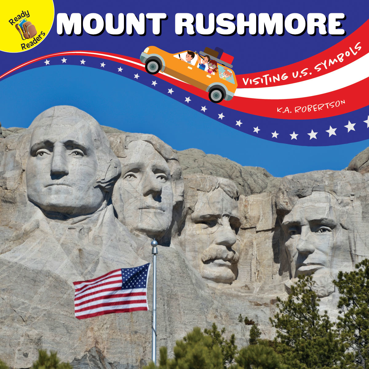 Visiting U.S. Symbols Mount Rushmore by K.A. Robertson | Goodreads