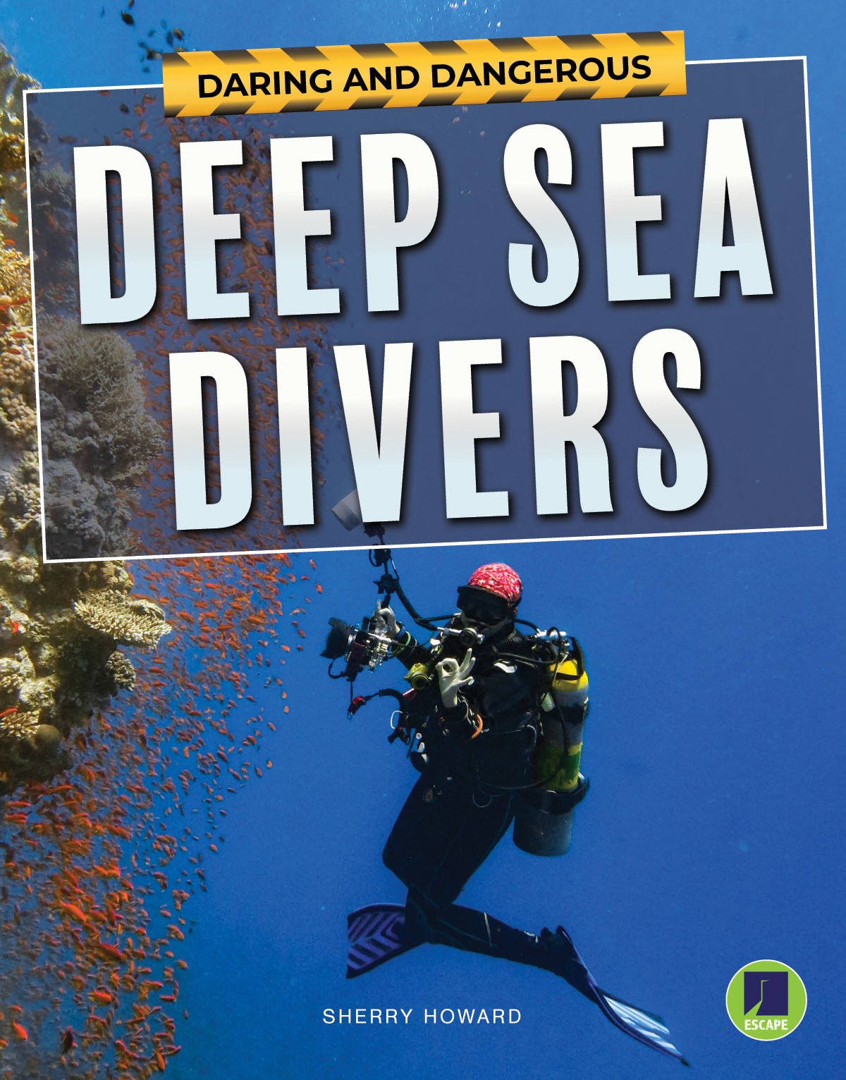 Rourke Educational Media Daring and Dangerous Deep Sea Divers Reader by ...