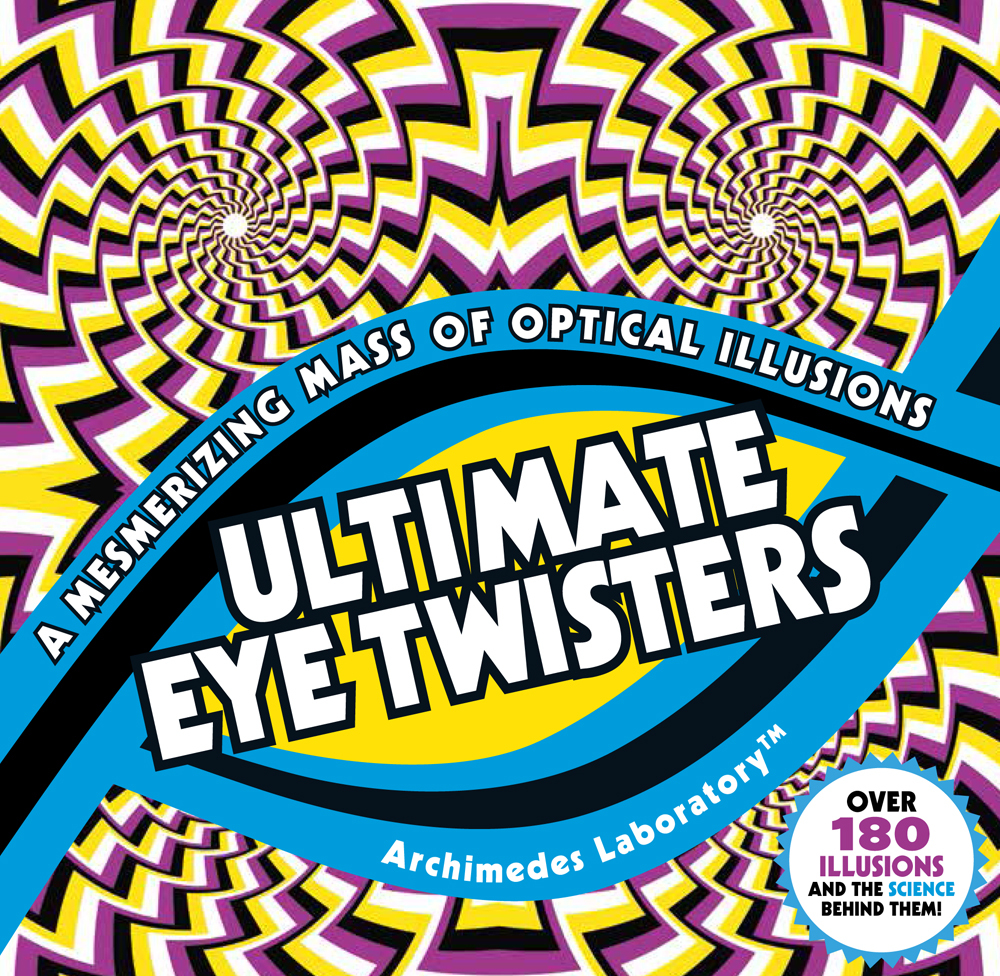 Ultimate Eye Twisters: A Mesmerizing Mass of Optical Illusions by ...