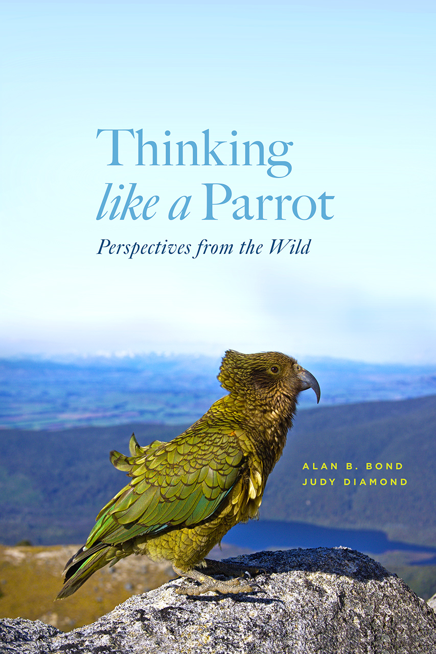 Thinking like a Parrot: Perspectives from the Wild by Alan Bond | Goodreads