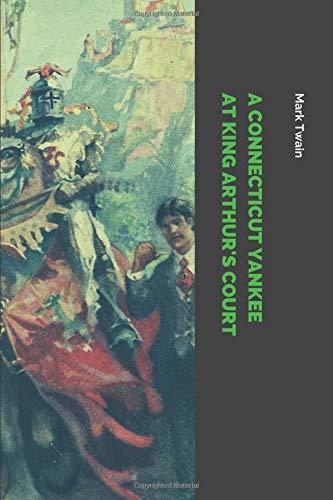 A Connecticut Yankee at King Arthur's Court by Mark Twain | Goodreads