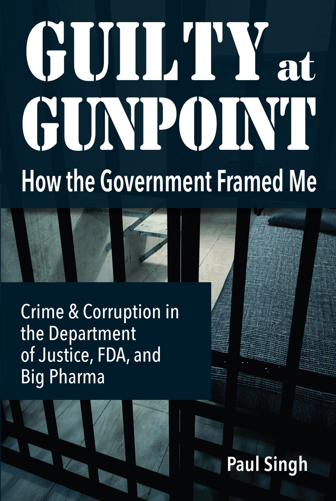 Guilty at Gunpoint: How the Government Framed Me by Paul Singh | Goodreads