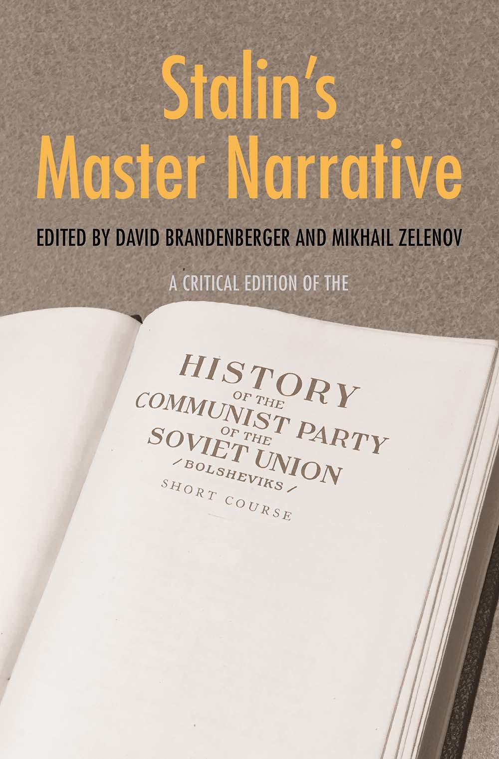Stalin's Master Narrative: A Critical Edition of the History of the ...