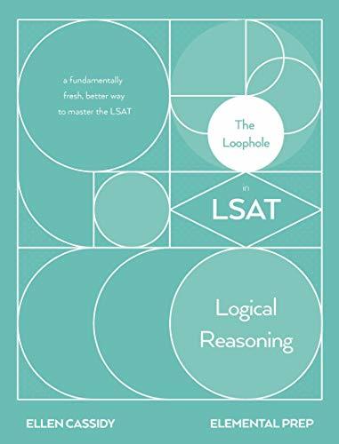 The Loophole in LSAT Logical Reasoning: A Splendidly Comprehensive LSAT Study Guide to Master ...