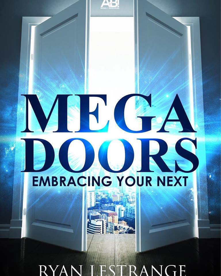 Mega Doors: Embracing Your Next by Ryan LeStrange | Goodreads