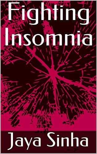 Easy Guide to Fight Insomnia by Jaya Sinha | Goodreads