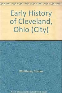 Early History of Cleveland, Ohio (City) by Charles Whittlesey | Goodreads
