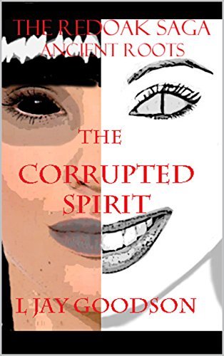 The Corrupted Spirit by L. Jay Goodson | Goodreads