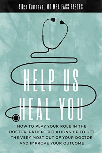 Help Us Heal You: How to Play Your Role in the Doctor-Patient ...