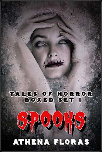 SPOOKS: TALES OF HORROR (SPOOKS BOXED SET Book 1) by Athena Floras ...