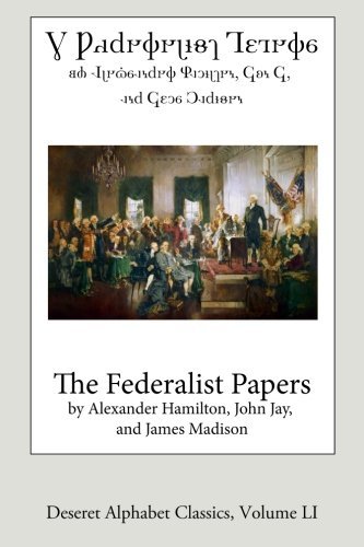 The Federalist Papers (Deseret Alphabet edition) by Alexander Hamilton ...