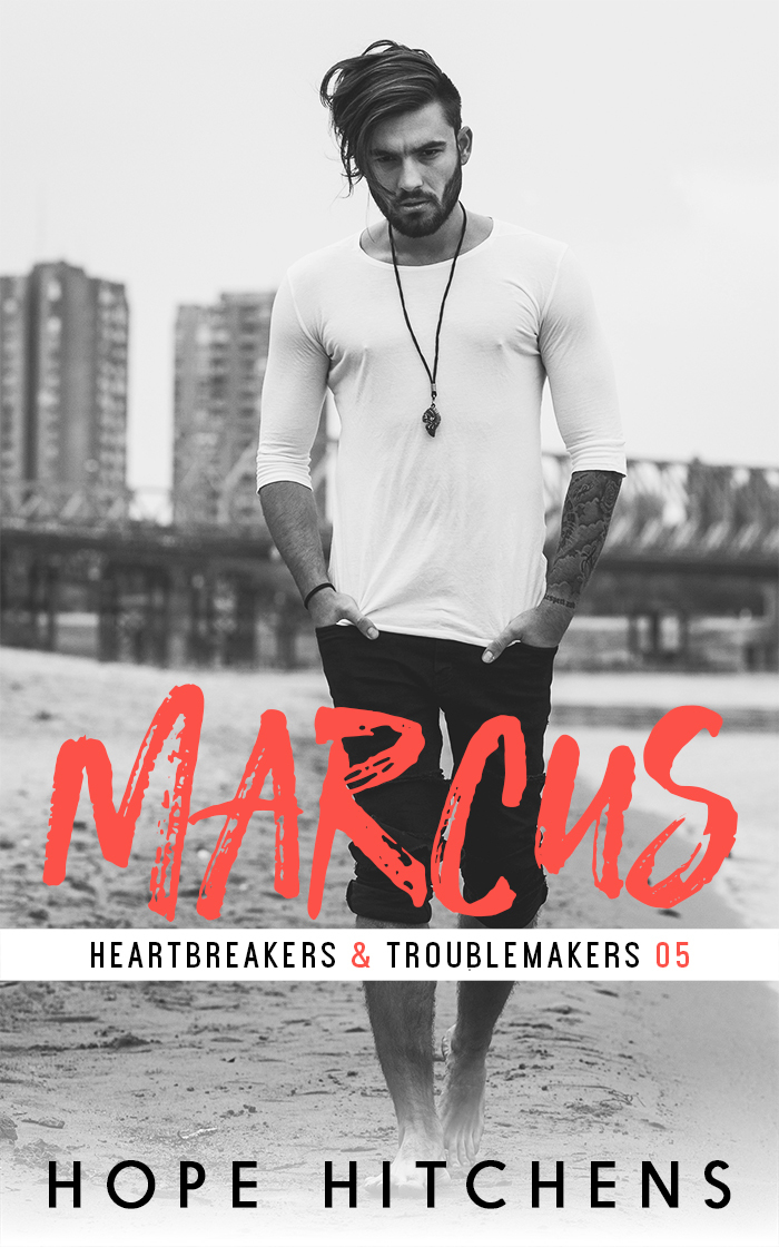 Marcus (Heartbreakers & Troublemakers, #5) by Hope Hitchens | Goodreads