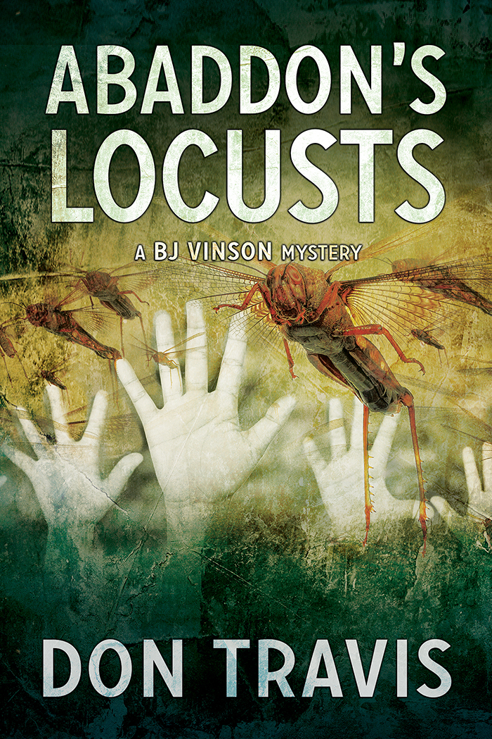 Abaddon's Locusts (A BJ Vinson Mystery, #5) by Don Travis | Goodreads