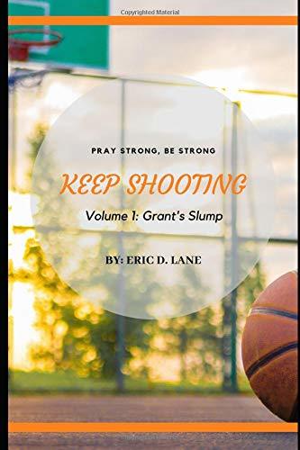Keep Shooting: Grant's Slump (Keep Shooting Series) by Eric D. Lane | Goodreads