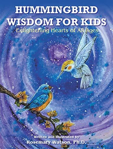 Hummingbird Wisdom for Kids: Stories to Enlighten Hearts of All Ages by ...
